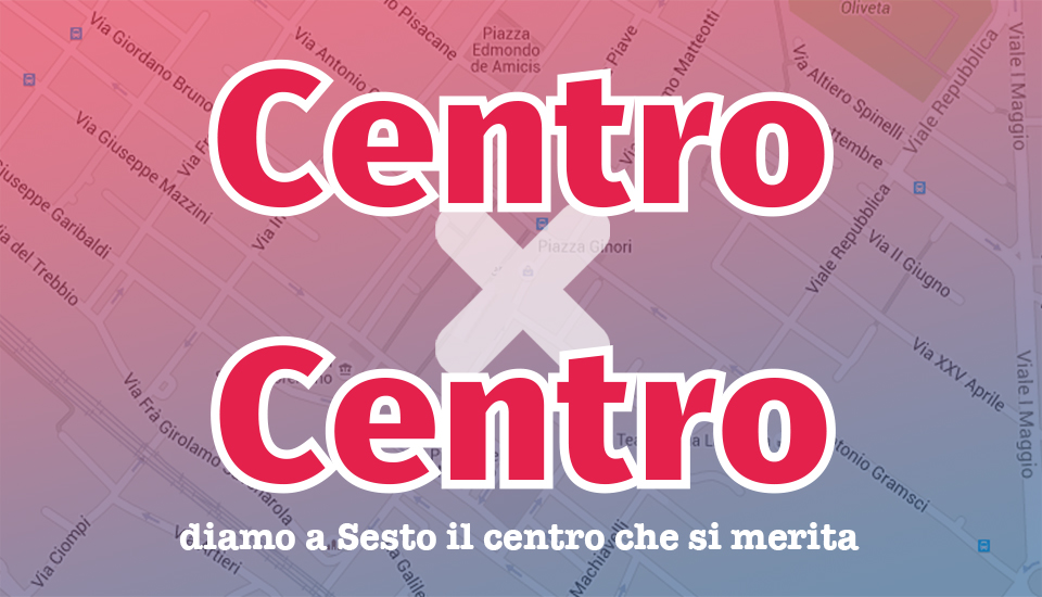 Centro X Centro | Per Sesto